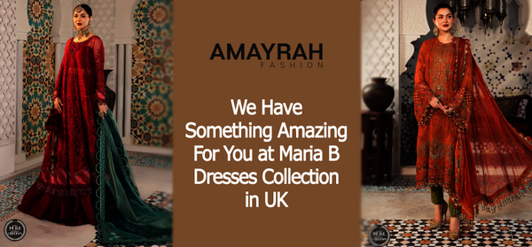 We Have Something Amazing for You at Maria B Dresses Collection in UK ...